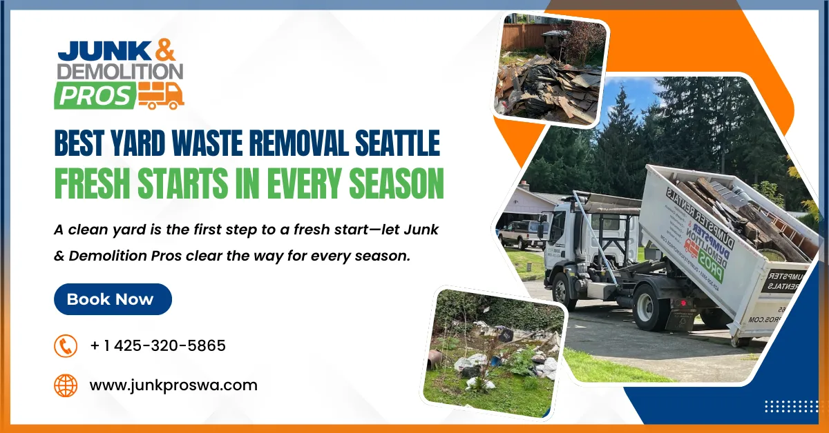 🌿 Best Yard Waste Removal Seattle | Junk & Demolition Pros